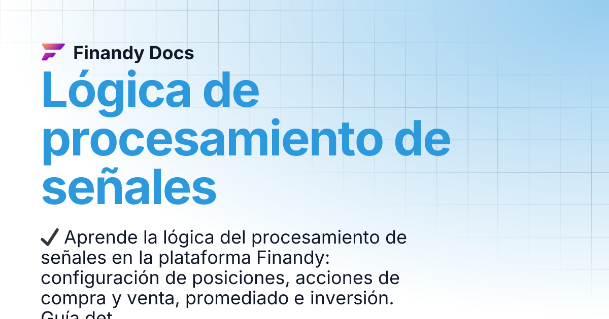 Lógica de procesamiento de señales | Finandy Docs