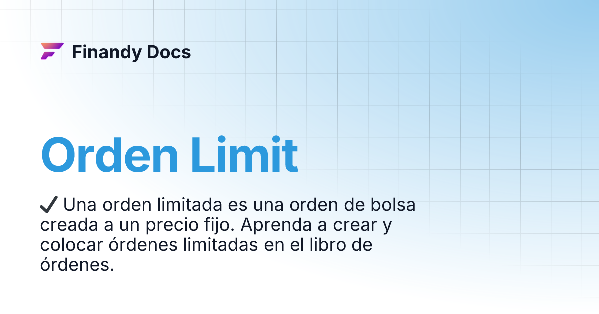 Orden Limit | Español | Finandy Docs