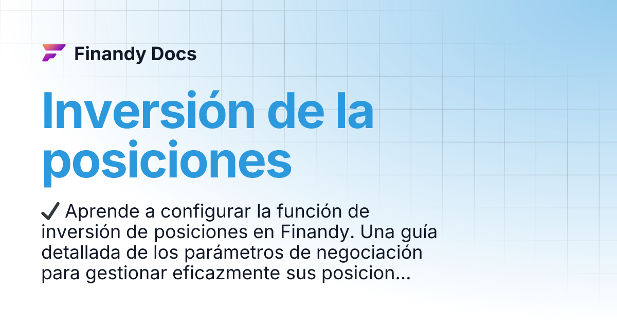 Inversión de la posiciones | Finandy Docs