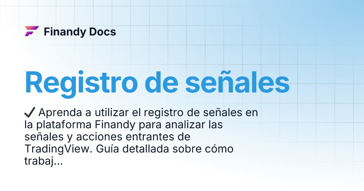 Registro de señales | Finandy Docs