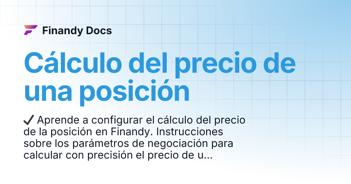 Cálculo del precio de una posición | Finandy Docs