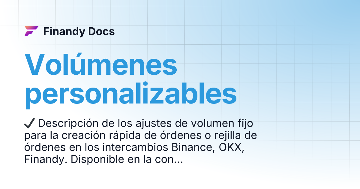 Volúmenes personalizables | Finandy Docs