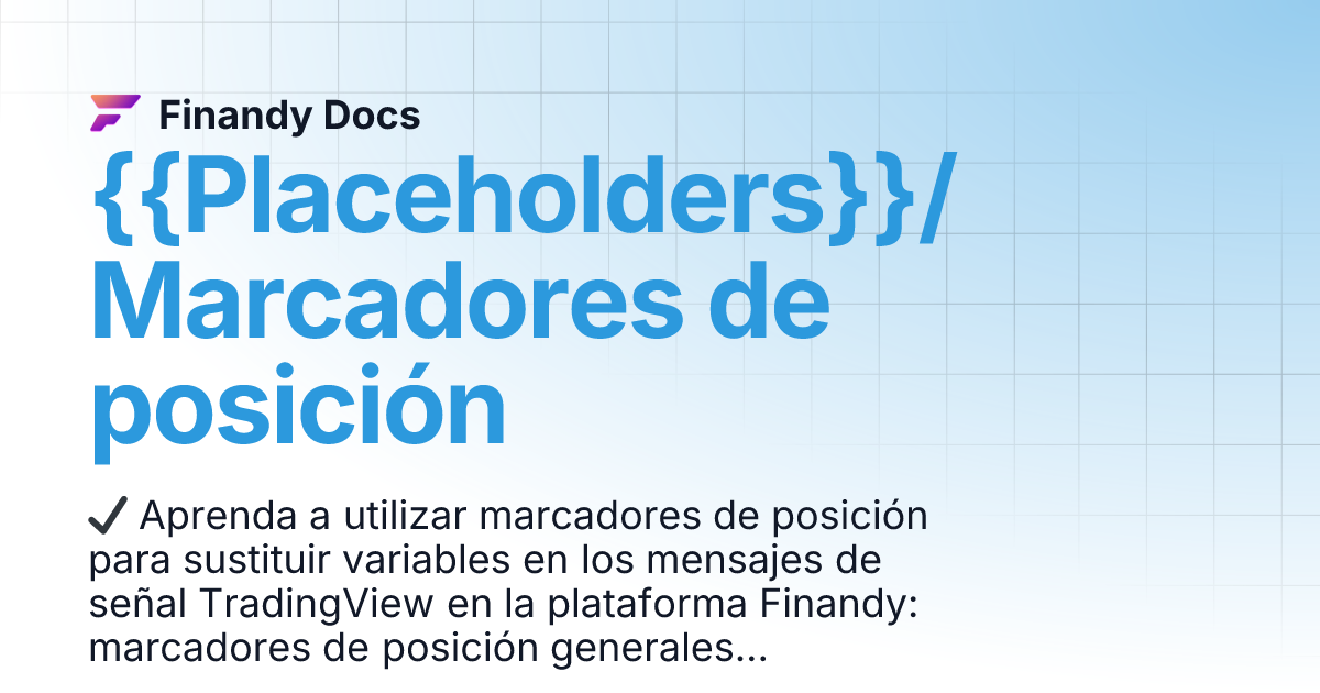 {{Placeholders}}/Marcadores de posición | Finandy Docs