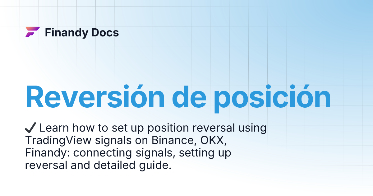 Reversión de posición | Español | Finandy Docs