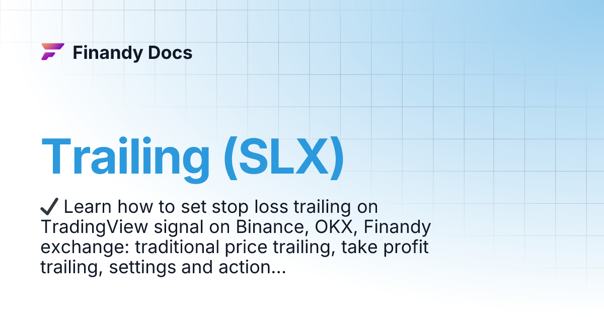 Trailing (SLX) | Finandy Docs