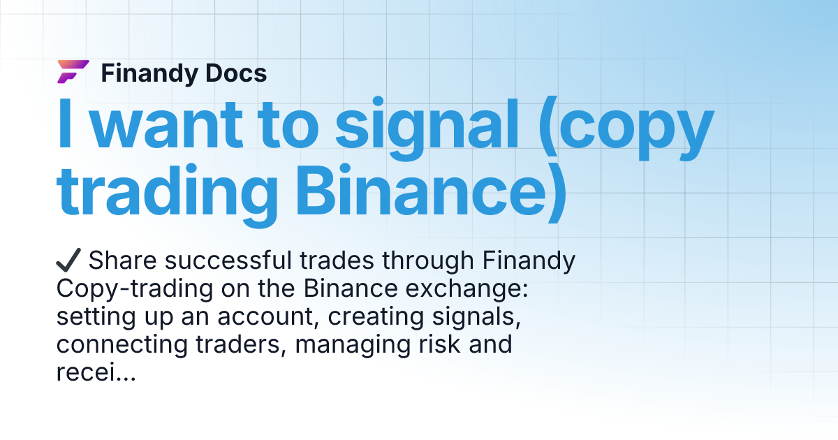 I want to signal (copy trading Binance) | Finandy Docs