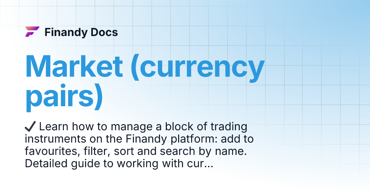 Market (currency pairs) | Finandy Docs