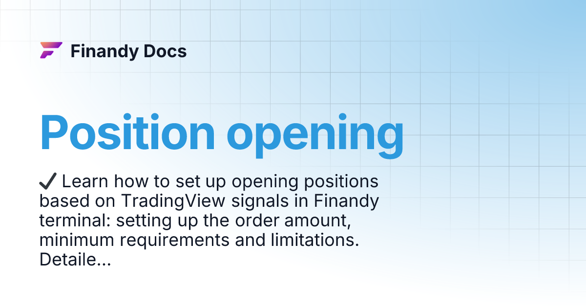 Position opening | Finandy Docs
