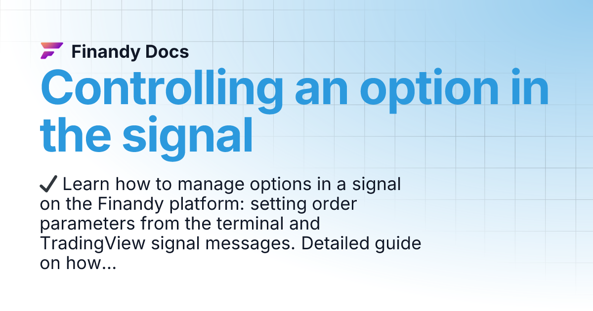 Controlling an option in the signal | Finandy Docs