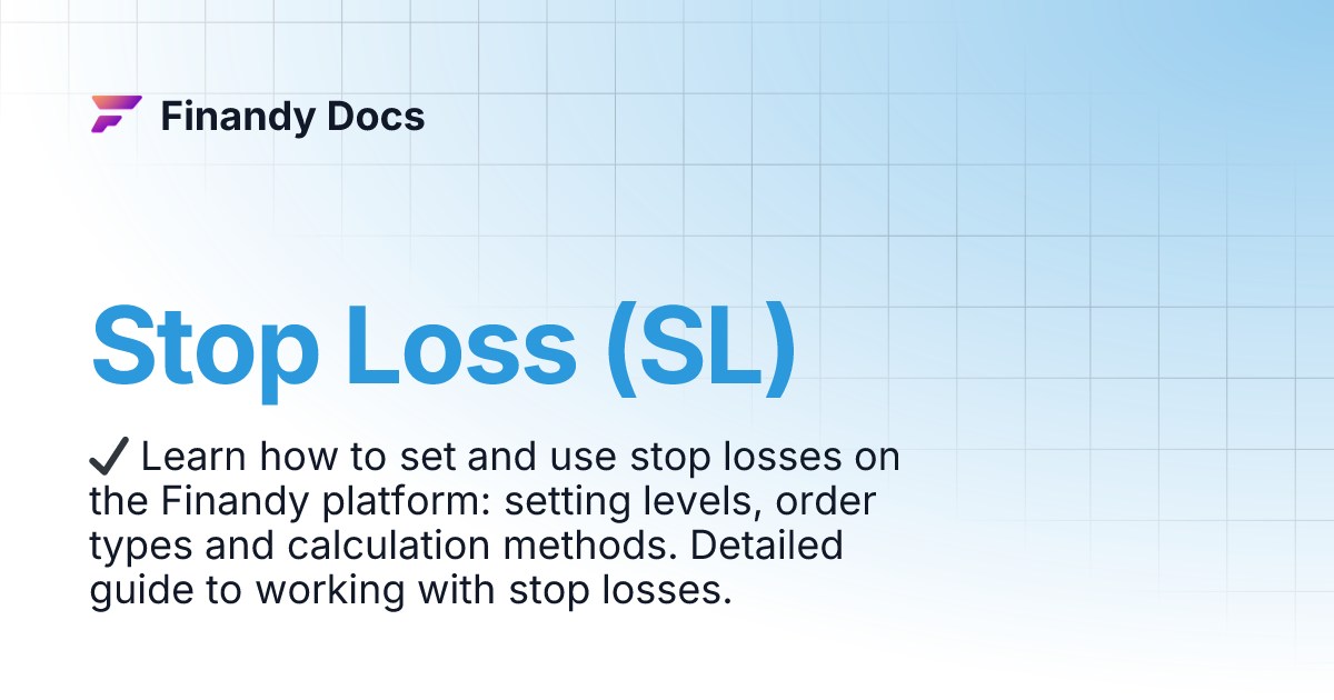 Stop Loss (SL) | Finandy Docs