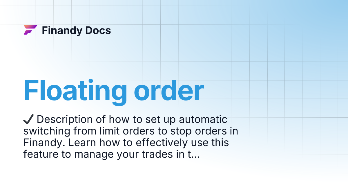 Floating order | Finandy Docs