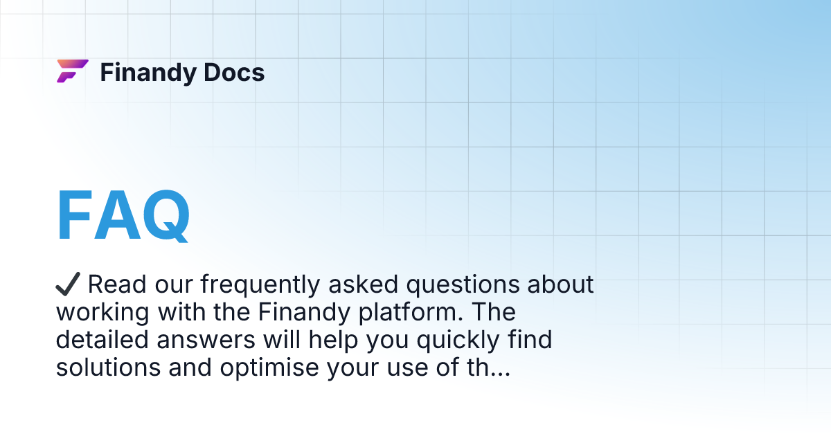 FAQ | Finandy Docs