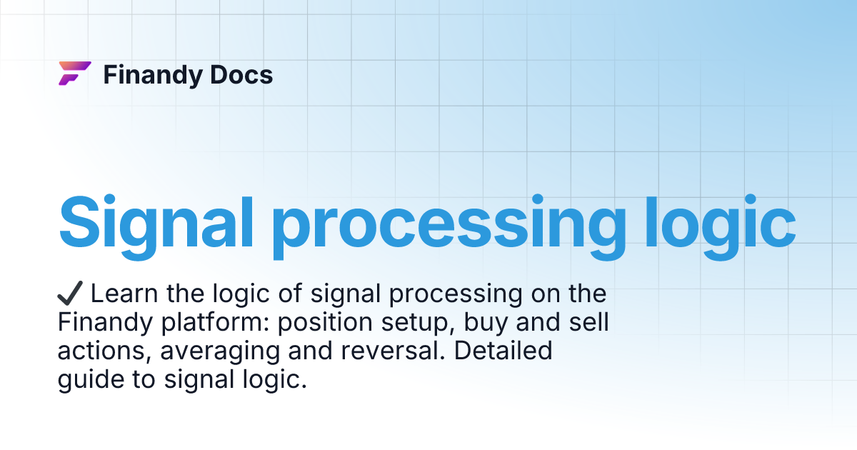 Signal processing logic | Finandy Docs