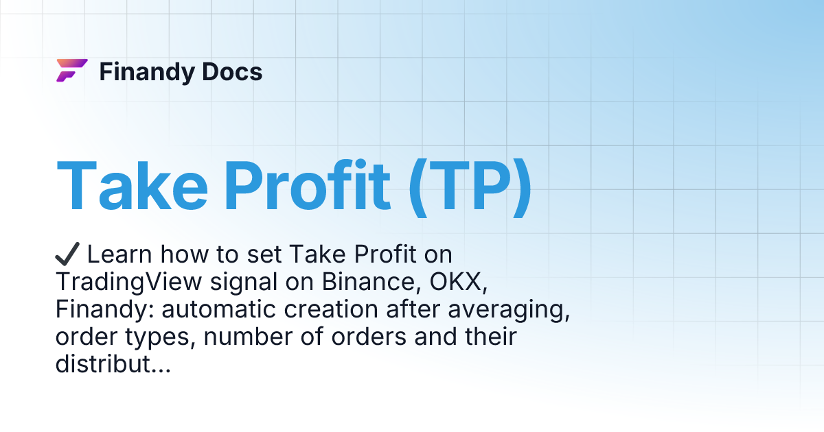 Take Profit (TP) | Finandy Docs