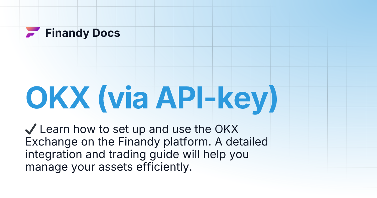 OKX (via API-key) | Finandy Docs