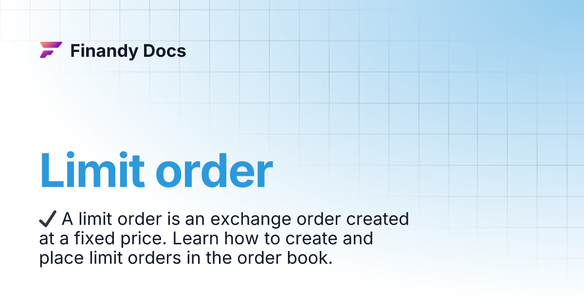 Limit order | Finandy Docs