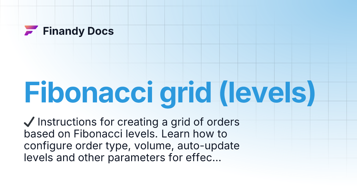 Fibonacci grid (levels) | Finandy Docs