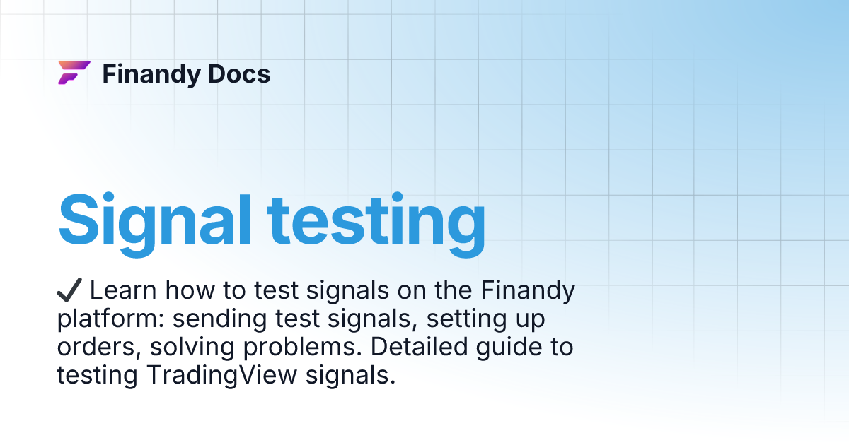 Signal testing | Finandy Docs