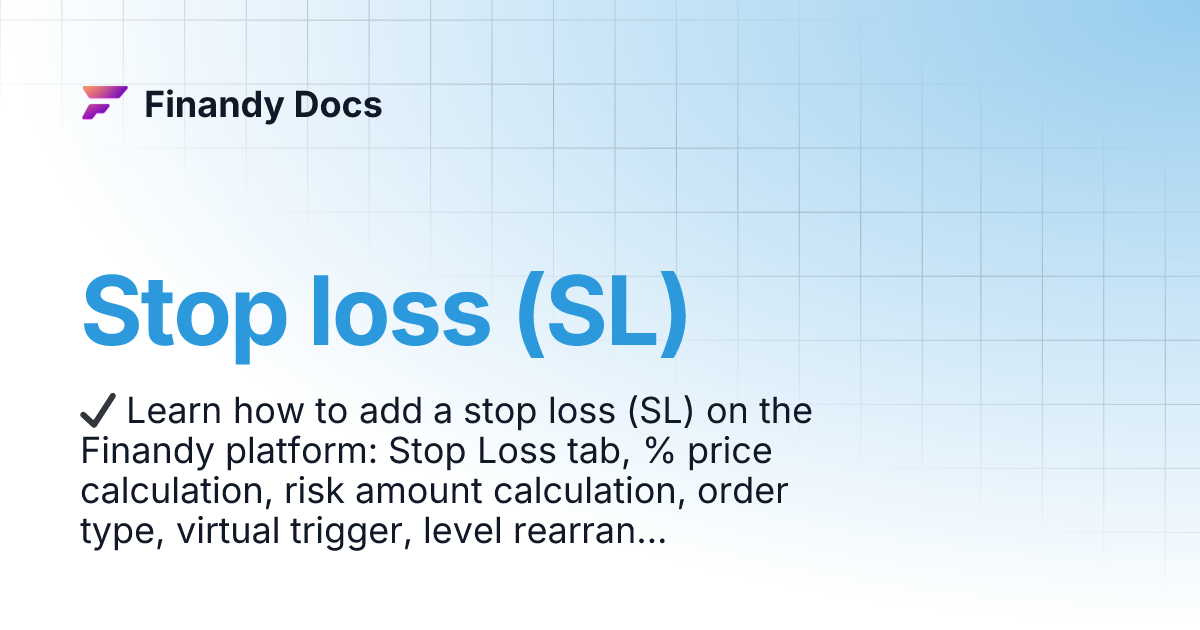 Stop loss (SL) | Finandy Docs